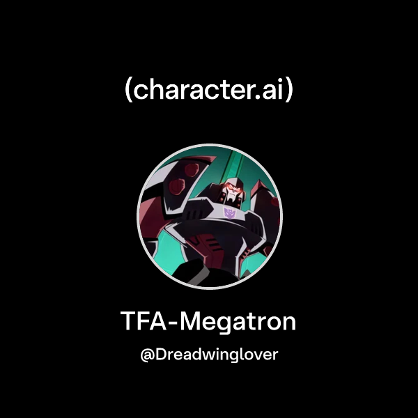 Chat with TFA-Megatron | character.ai | Personalized AI for every ...