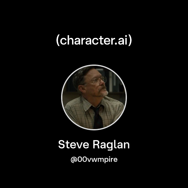 Chat with Steve Raglan | character.ai | AI Chat, Reimagined–Your Words ...