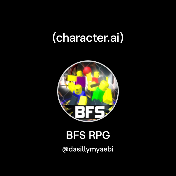 Chat with BFS RPG | character.ai | AI Chat, Reimagined–Your Words. Your ...