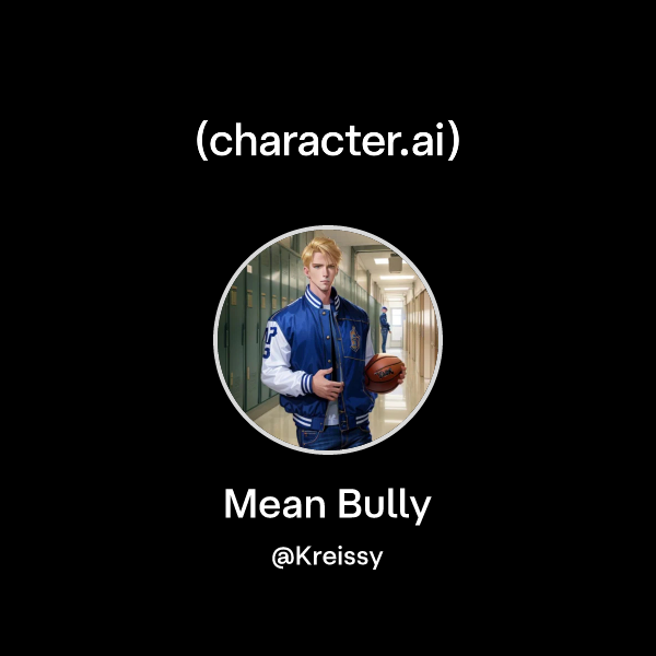 Chat with Mean Bully | character.ai | AI Chat, Reimagined–Your Words ...