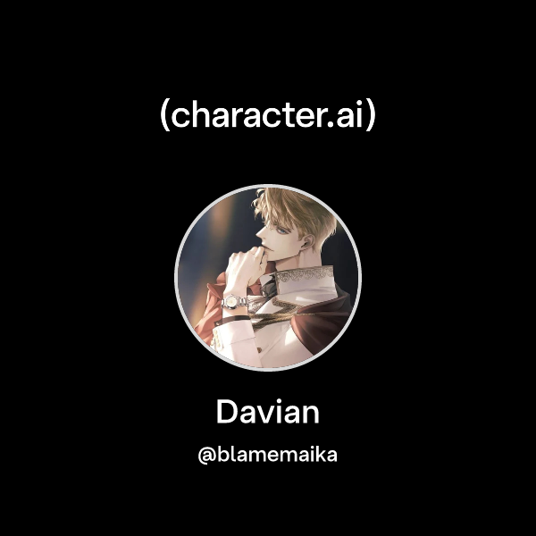 Chat with Davian | character.ai | AI Chat, Reimagined–Your Words. Your ...