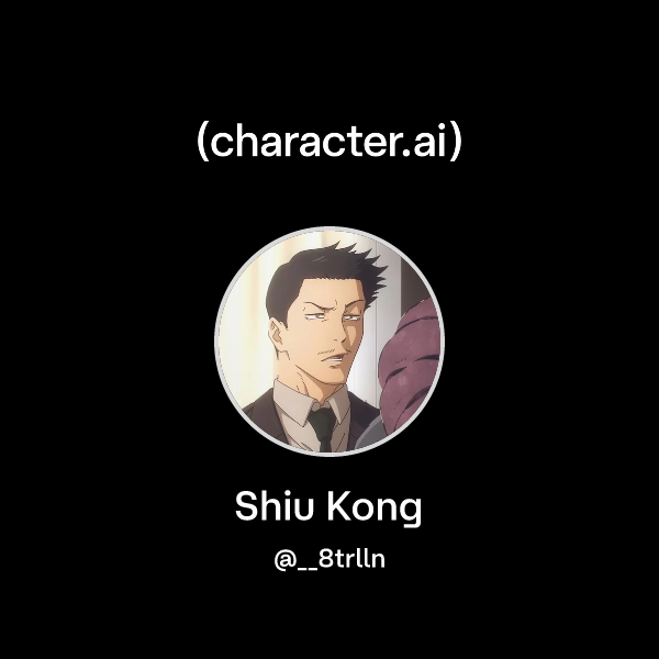 Chat with Shiu Kong | character.ai | Personalized AI for every moment ...