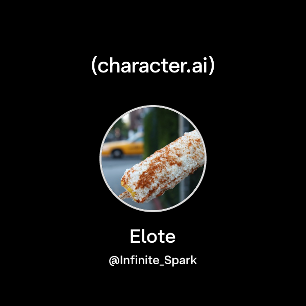 Chat with Elote | character.ai | Personalized AI for every moment of ...
