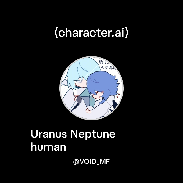 Chat with Uranus Neptune human | character.ai | AI Chat, Reimagined ...