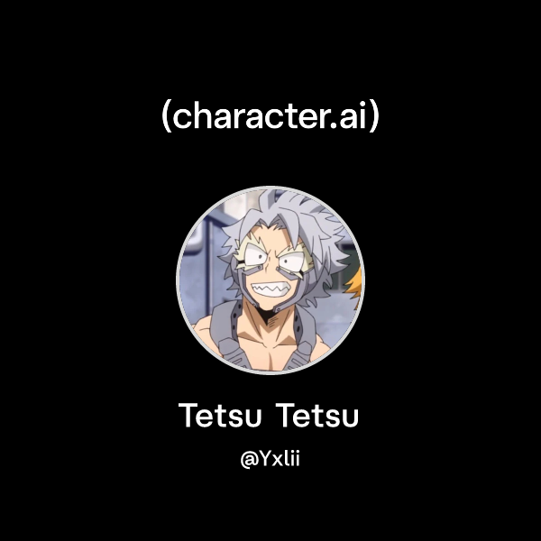 Chat with Tetsu Tetsu | character.ai | AI Chat, Reimagined–Your Words. Your World.