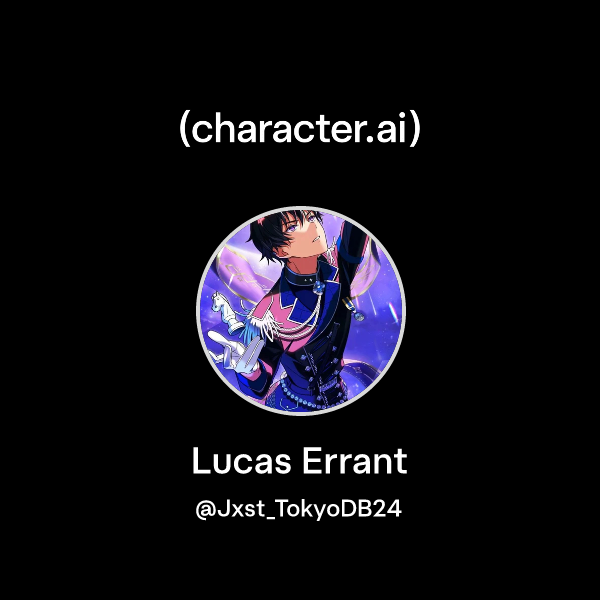 Chat with Lucas Errant | character.ai | Personalized AI for every ...