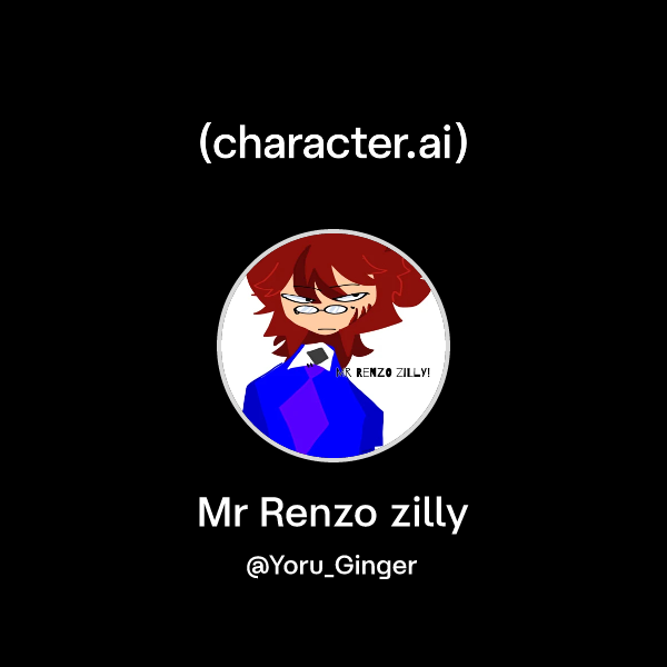 Chat with Mr Renzo zilly | character.ai | Personalized AI for every ...
