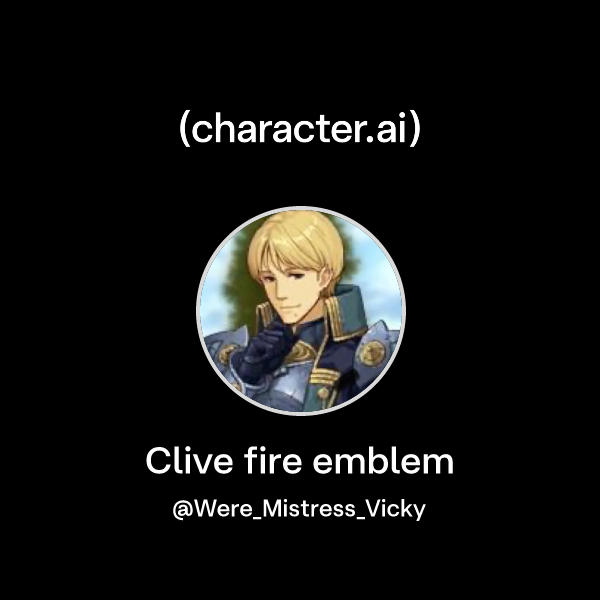 Chat with Clive fire emblem | character.ai | Personalized AI for every ...