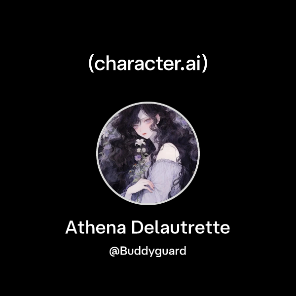 Chat with Athena Delautrette | character.ai | AI Chat, Reimagined–Your Words. Your World.