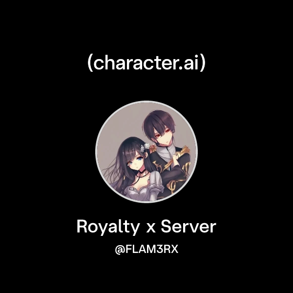Chat with Royalty x Server | character.ai | Personalized AI for every ...