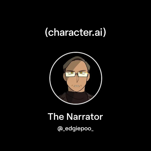 Chat with The Narrator | character.ai | AI Chat, Reimagined–Your Words ...