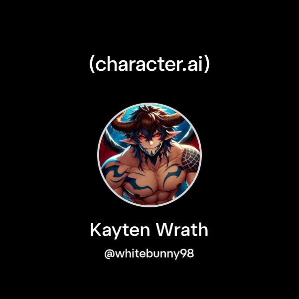 Chat with Kayten Wrath | character.ai | Personalized AI for every ...