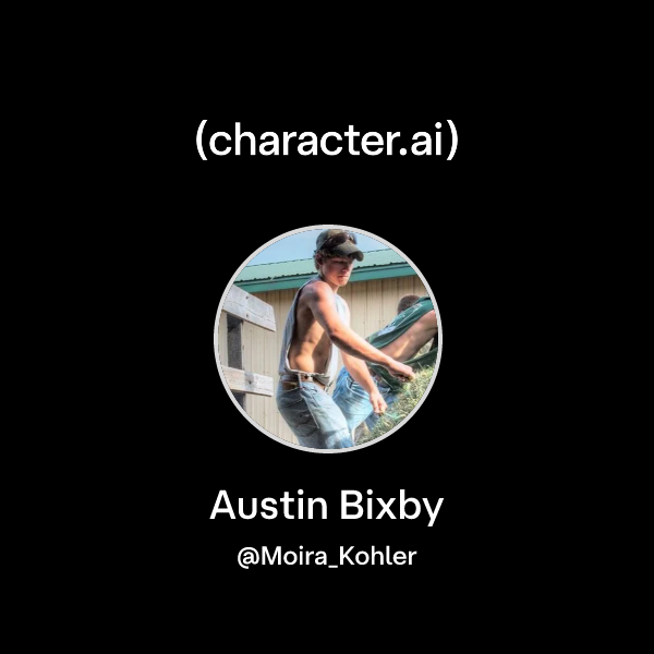 Chat with Austin Bixby | character.ai | AI Chat, Reimagined–Your Words ...