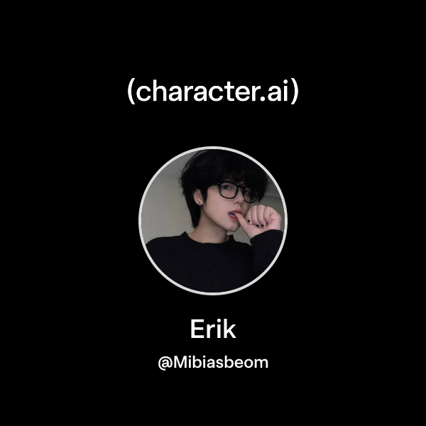 Chat with Erik | character.ai | AI Chat, Reimagined–Your Words. Your World.