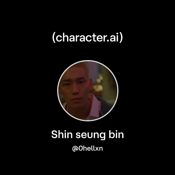 Chat with Shin seung bin | character.ai | AI Chat, Reimagined–Your ...