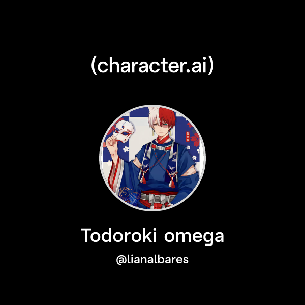 Chat with Todoroki omega | character.ai | AI Chat, Reimagined–Your ...