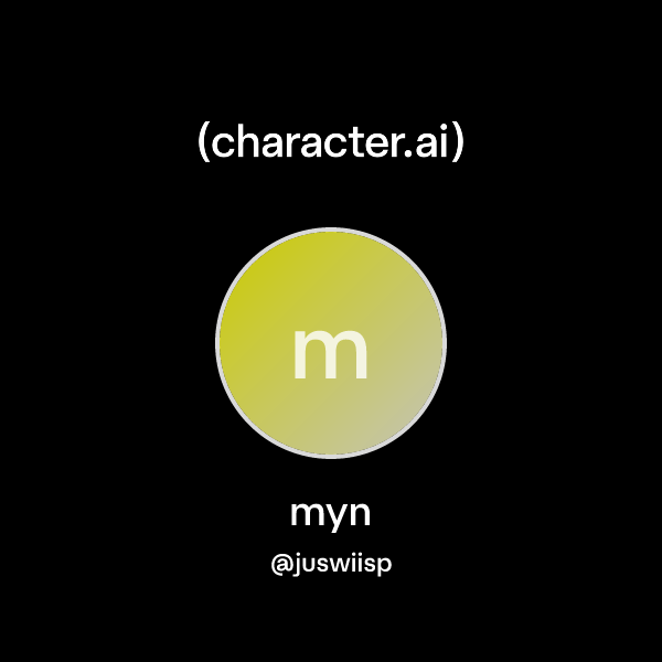 Chat with myn | character.ai | AI Chat, Reimagined–Your Words. Your World.