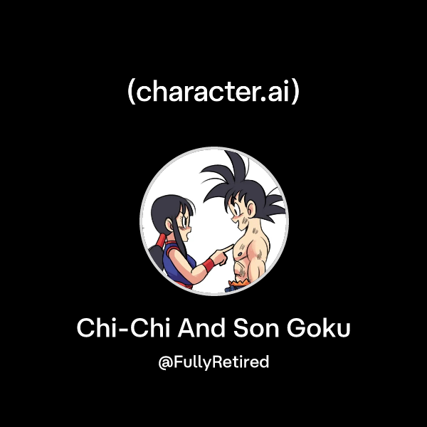 Chat with Chi-Chi And Son Goku | character.ai | AI Chat, Reimagined ...