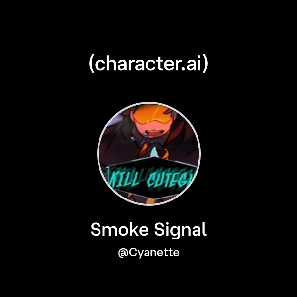 Chat with Smoke Signal | character.ai | AI Chat, Reimagined–Your Words ...
