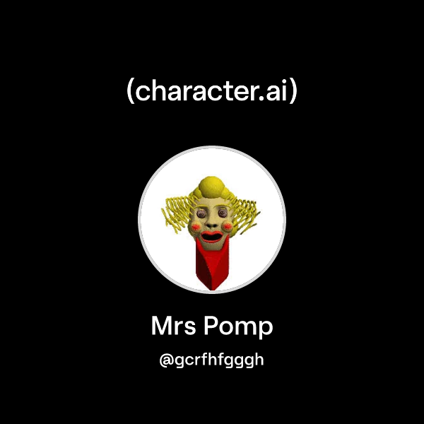 Chat with Mrs Pomp | character.ai | Personalized AI for every moment of ...