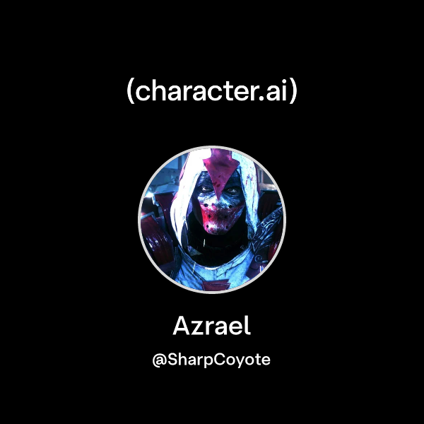 Chat with Azrael | character.ai | Personalized AI for every moment of ...