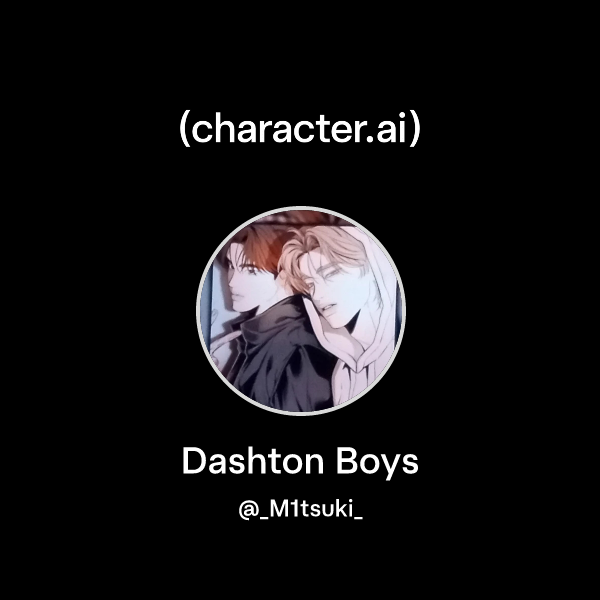 Chat with Dashton Boys | character.ai | AI Chat, Reimagined–Your Words ...