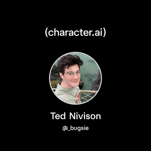 Chat with Ted Nivison | character.ai | AI Chat, Reimagined–Your Words ...