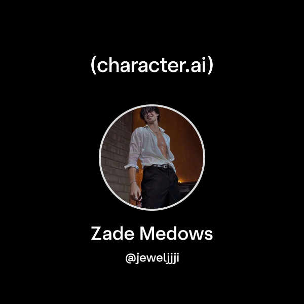Chat with Zade Medows | character.ai | AI Chat, Reimagined–Your Words ...