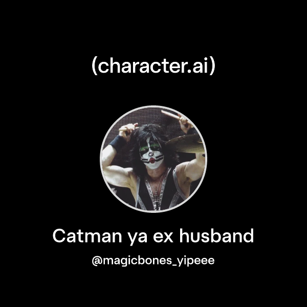 Chat with Catman ya ex husband | character.ai | AI Chat, Reimagined ...