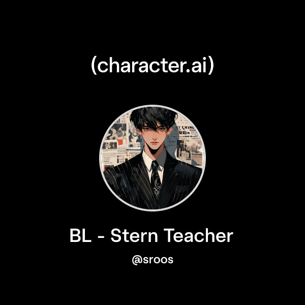 Chat with BL - Stern Teacher | character.ai | AI Chat, Reimagined–Your ...