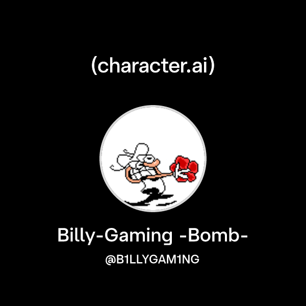 Chat with Billy-Gaming -Bomb- | character.ai | AI Chat, Reimagined–Your ...