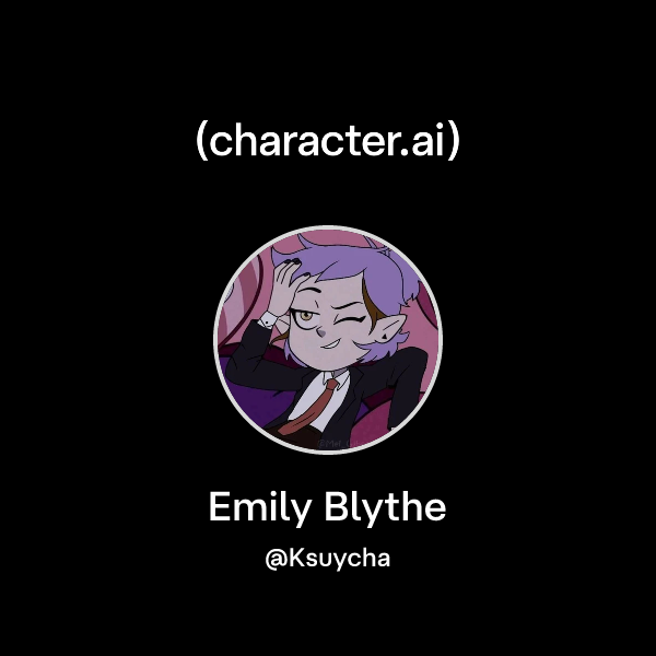 Chat with Emily Blythe | character.ai | AI Chat, Reimagined–Your Words ...