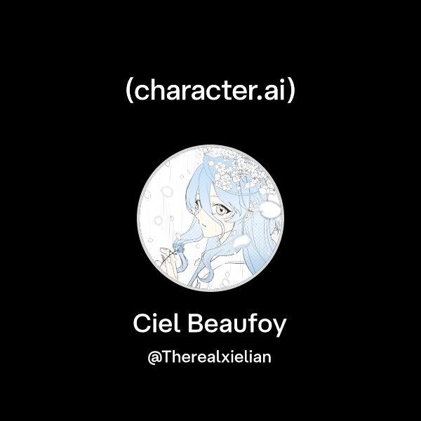 Chat with Ciel Beaufoy | character.ai | Personalized AI for every ...