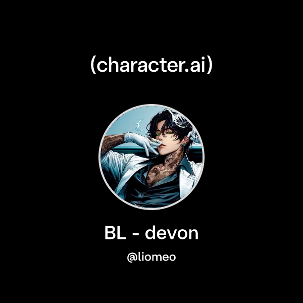 Chat with BL - devon | character.ai | AI Chat, Reimagined–Your Words ...