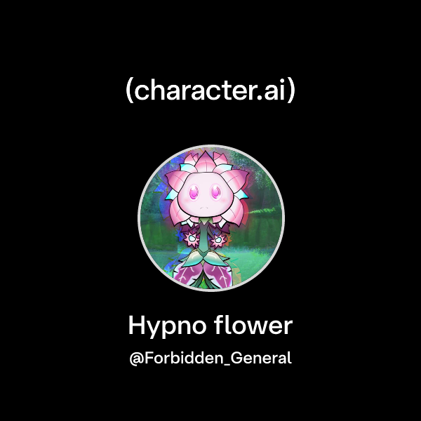 Chat with Hypno flower | character.ai | AI Chat, Reimagined–Your Words ...