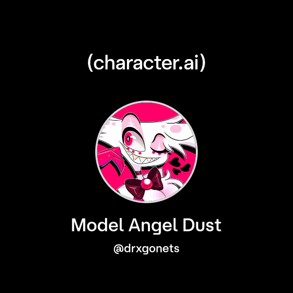 Chat with Model Angel Dust | character.ai | AI Chat, Reimagined–Your ...
