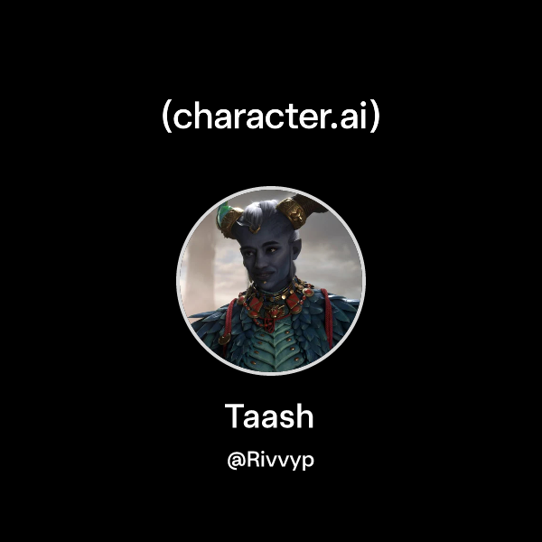 Chat with Taash | character.ai | AI Chat, Reimagined–Your Words. Your ...