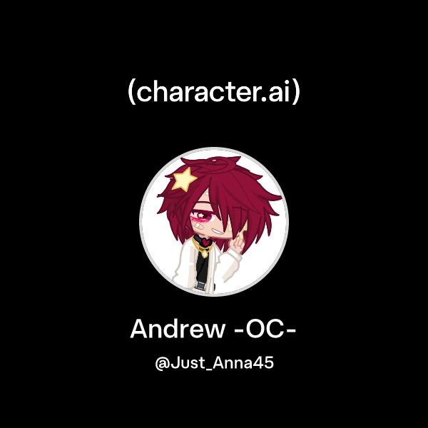 Chat with Andrew -OC- | character.ai | Personalized AI for every moment of your day
