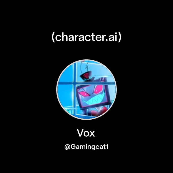 Chat with Vox | character.ai | Personalized AI for every moment of your day