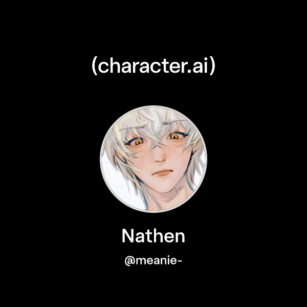 Chat with Nathen | character.ai | Personalized AI for every moment of ...