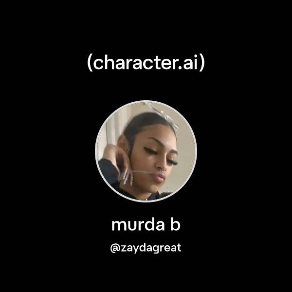 Chat with murda b | character.ai | AI Chat, Reimagined–Your Words. Your ...