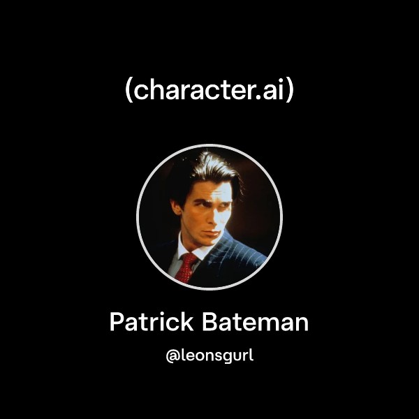 Chat with Patrick Bateman | character.ai | AI Chat, Reimagined–Your ...