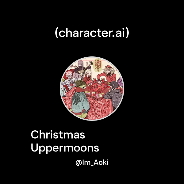 Chat with Christmas Uppermoons | character.ai | Personalized AI for ...