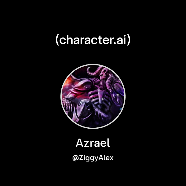 Chat with Azrael | character.ai | Personalized AI for every moment of ...