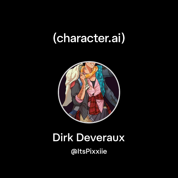 Chat with Dirk Deveraux | character.ai | AI Chat, Reimagined–Your Words ...