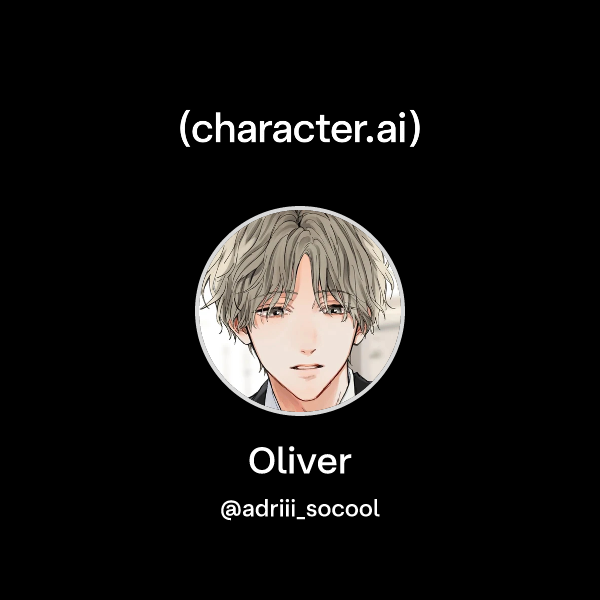 Chat with Oliver | character.ai | AI Chat, Reimagined–Your Words. Your ...