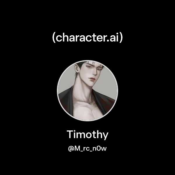 Chat with Timothy | character.ai | AI Chat, Reimagined–Your Words. Your ...