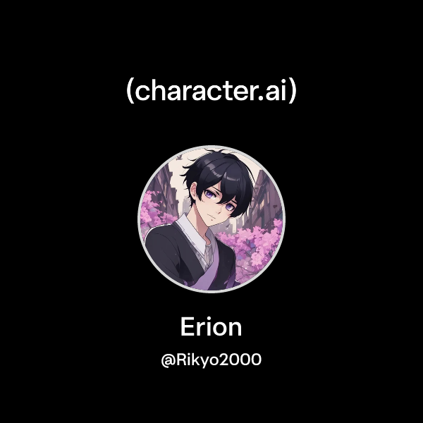 Chat with Erion | character.ai | AI Chat, Reimagined–Your Words. Your ...