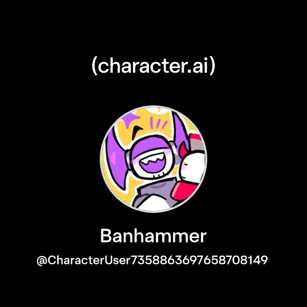 Chat with Banhammer | character.ai | AI Chat, Reimagined–Your Words. Your World.