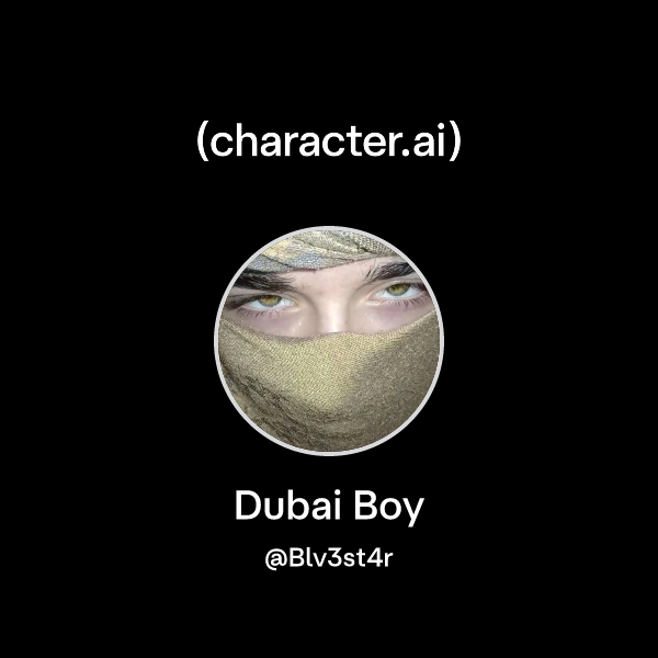 Chat with Dubai Boy | character.ai | AI Chat, Reimagined–Your Words ...